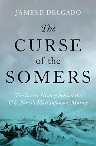 The Curse of the Somers: The Secret History behind the U.S. Navy's Most ...