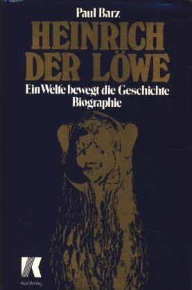 Heinrich der Löwe. Ein Welfe bewegt die Geschichte : Barz Paul: Amazon ...