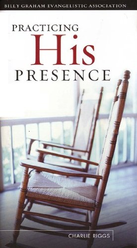 Practicing His Presence: Charlie Riggs: 9781593281670: Amazon.com: Books