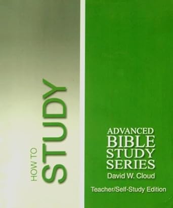Way of Life Advanced Bible Studies Series: How to Study the Bible: David Cloud: 9781583180778 ...