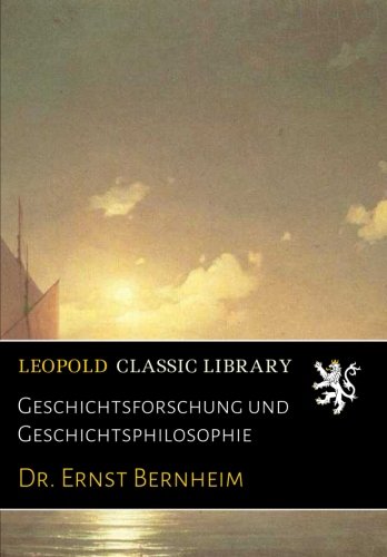 Amazon.com: Geschichtsforschung und Geschichtsphilosophie (German ...