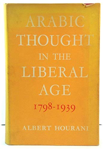 Arabic Thought in the Liberal Age, 1798-1939: Hourani, Albert: Amazon ...