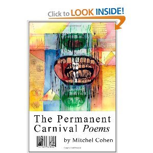 The Permanent Carnival: Poems: Cohen, Mitchel: 9780557259403: Amazon ...