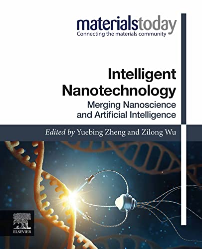 Intelligent Nanotechnology: Merging Nanoscience and Artificial Intelligence (Materials Today ...