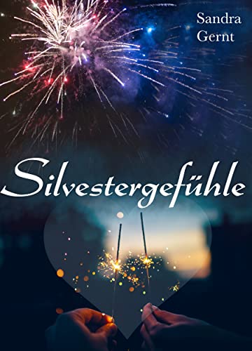 Silvestergefühle eBook : Gernt, Sandra: Amazon.de: Kindle-Shop