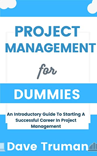 Amazon.com: Project Management For Dummies: An Introductory Guide To Starting A Successful ...