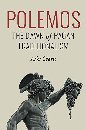 Polemos: The Dawn of Pagan Traditionalism eBook : Svarte, Askr, Rudgley ...