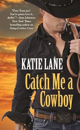 Amazon.com: Catch Me a Cowboy (Deep in the Heart of Texas, 3 ...