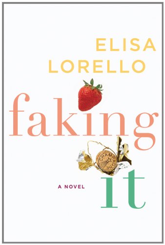 Faking It: Lorello, Elisa: 9780547744971: Amazon.com: Books