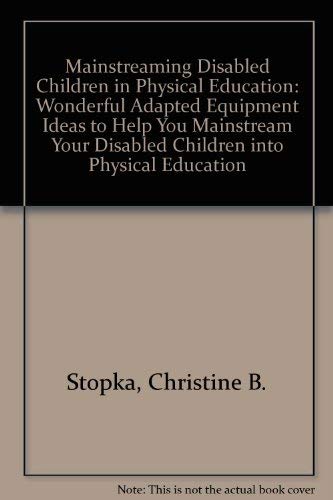Mainstreaming Disabled Children in Physical Education: Wonderful ...