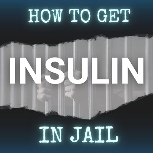 Amazon.com: How to Get Insulin in Jail : Erin Feeley: Audible Books ...