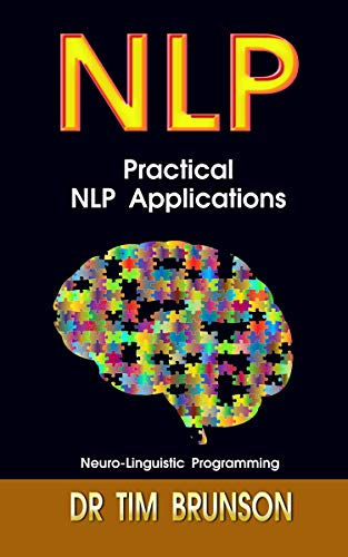 Practical NLP Applications (Neuro-Linguistic Programming Basics Book 5 ...