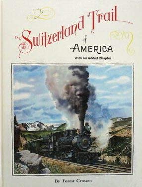 The Switzerland Trail of America: With an Added Chapter: Forest Crossen ...