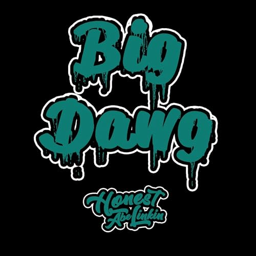 Play BIG DAWG by Honest Abe Linkin on Amazon Music Unlimited