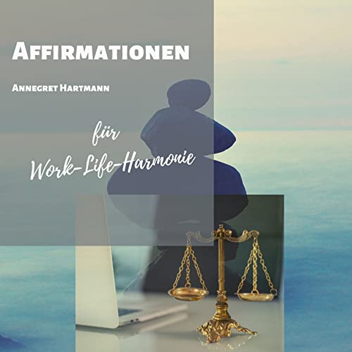 Affirmationen für Work-Life-Harmonie von Annegret Hartmann bei Amazon Music - Amazon.de
