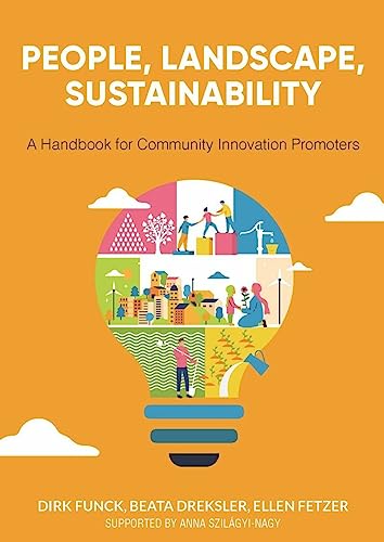 PEOPLE, LANDSCAPE, SUSTAINABILITY: A Handbook for Community Innovation ...