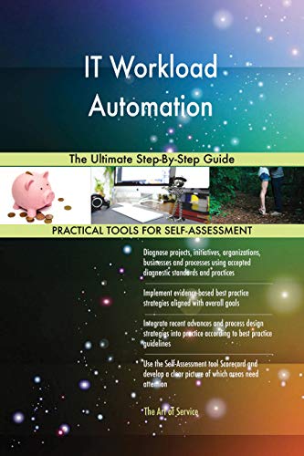 IT Workload Automation The Ultimate Step-By-Step Guide eBook : Blokdyk ...