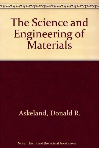 Science and Engineering of Materials: Askeland, Donald R ...