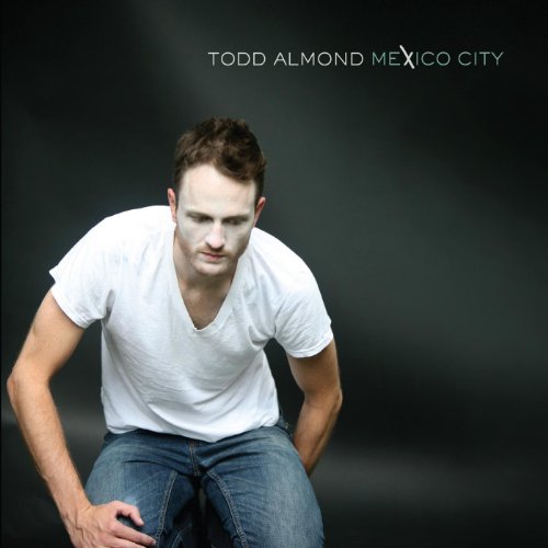 Amazon.com: Mexico City : Todd Almond: Digital Music