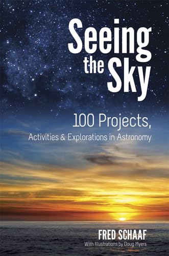 Seeing the Sky: 100 Projects, Activities & Explorations in Astronomy ...