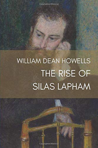 The Rise of Silas Lapham: Howells, William Dean: 9798670067409: Amazon ...