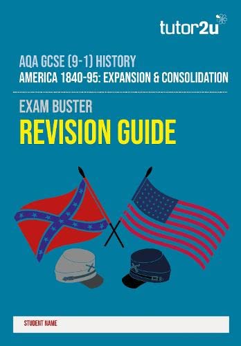 AQA GCSE History America 1840-95: Expansion & Consolidation: revision ...