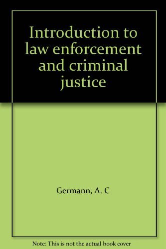 Introduction to law enforcement and criminal justice: 9780398037994 ...