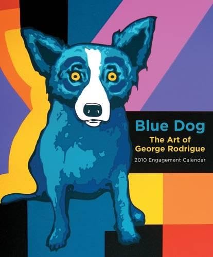Blue Dog: The Art of George Rodrigue: 2010 Engagement Calendar ...