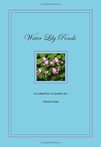 Water Lily Ponds: Tree, Valora: 9780615356600: Amazon.com: Books