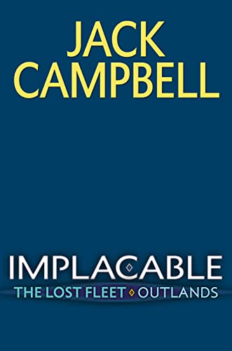 Implacable (The Lost Fleet: Outlands Book 3) eBook : Campbell, Jack ...
