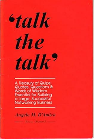 Talk the Talk: A Treasury of Quips, Quotes, Questions & Words of Wisdom ...