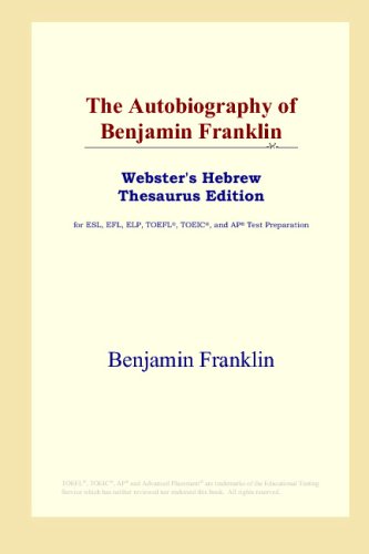 The Autobiography of Benjamin Franklin (Webster's Hebrew Thesaurus ...