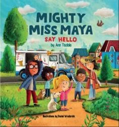 Mighty Miss Maya Says Hello: Ann Tisdale: 9781735738611: Amazon.com: Books