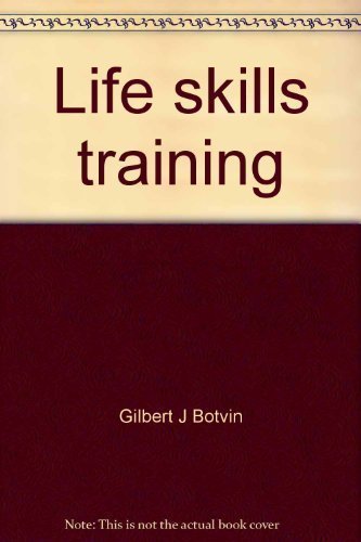 Life skills training: Student guide : level 1: Botvin, Gilbert J ...
