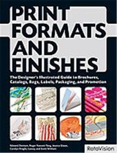 Print Formats and Finishes: The Designer's Illustrated Guide to ...