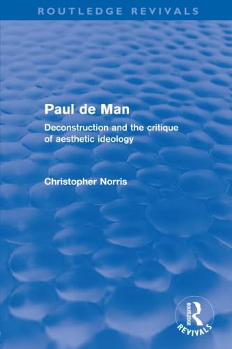 Amazon.com: Paul de Man (Routledge Revivals): Deconstruction and the ...