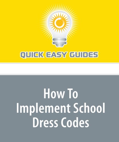 How To Implement School Dress Codes: Easy Guides, Quick: 9781440002816 ...