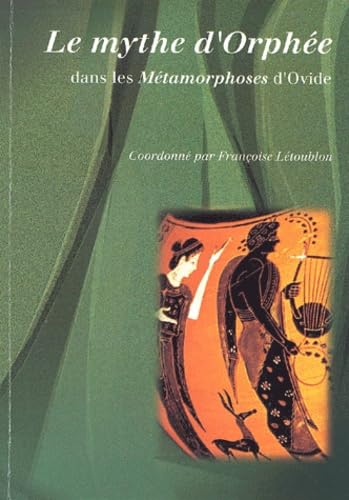 Amazon.com: Le mythe d'Orphée dans les Métamorphoses d'Ovide ...