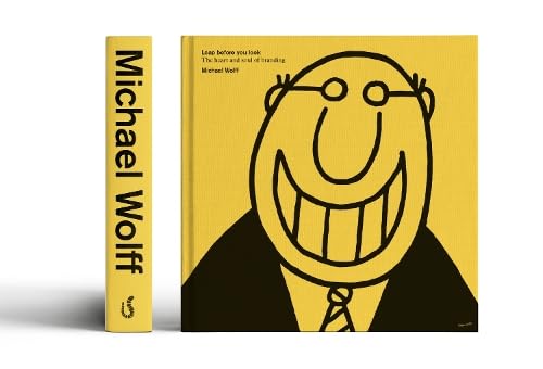 Michael Wolff: Leap before you look - The heart and soul of branding ...
