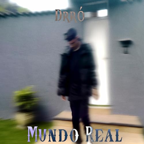 Écouter Mundo Real par DRRÓ sur Amazon Music Unlimited