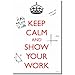 Amazon.com: Keep Calm and Show Your Work - NEW Classroom Math Poster ...