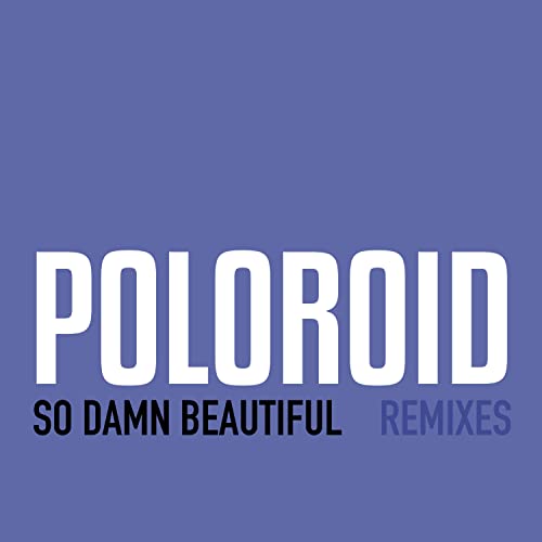 Amazon.com: So Damn Beautiful Remixes : Poloroid: Digital Music