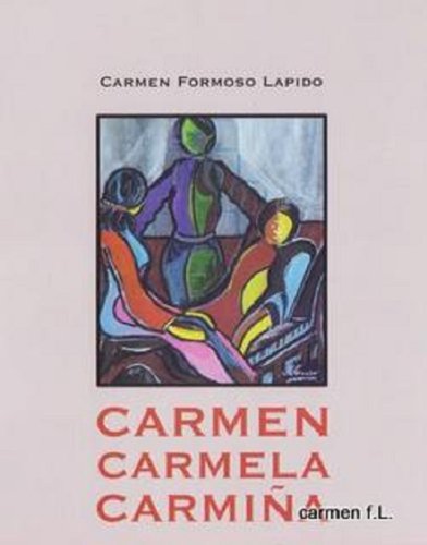 Amazon.com: Carmen, Carmela, Carmiña (edición extendida) (Spanish Edition) eBook : Formoso ...