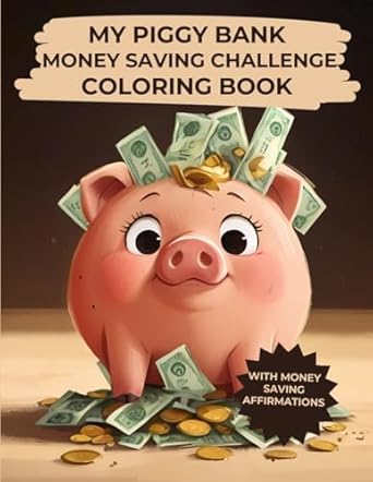 My Piggy Bank Money Saving Challenge Coloring Book: Enjoyable, Cute and ...