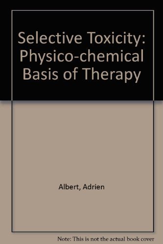 Selective Toxicity: The Physico-Chemical Basis of Therapy ...