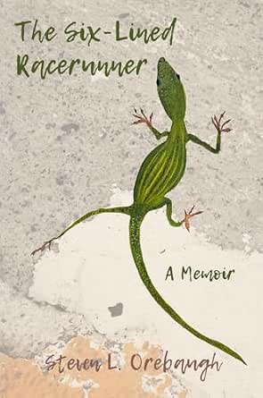 Amazon.com: The Six-Lined Racerunner: A Memoir eBook : Orebaugh, Steven ...