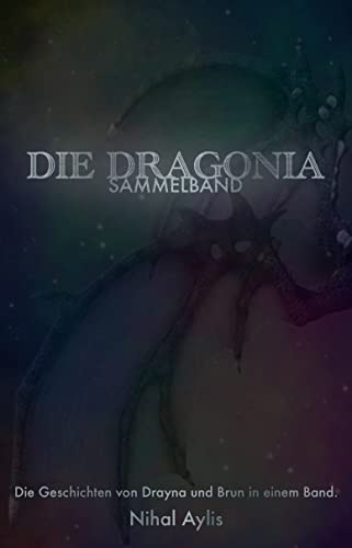Die Dragonia - Sammelband: Die Geschichten von Drayna und Brun in einem ...