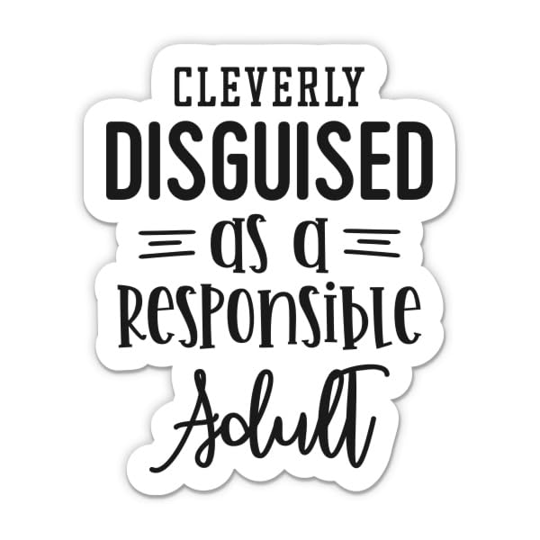 Amazon.com: Cleverly Disguised as a Responsible Adult Sticker - 3 ...