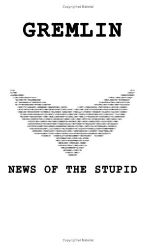 News of the Stupid: Gremlin: 9781435724303: Amazon.com: Books