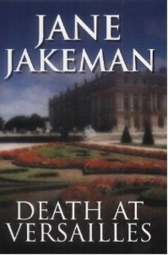 Death at Versailles: Jakeman, Jane: 9780749005894: Amazon.com: Books